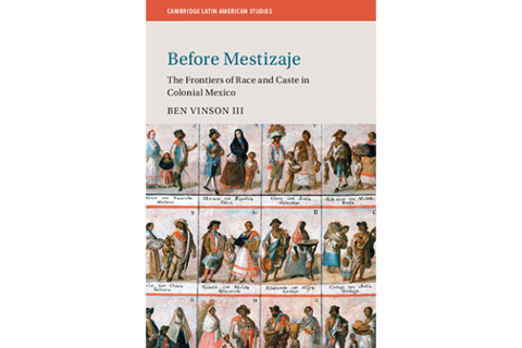 Before Mestizaje: The Frontiers of Race and Caste in Colonial Mexico ...